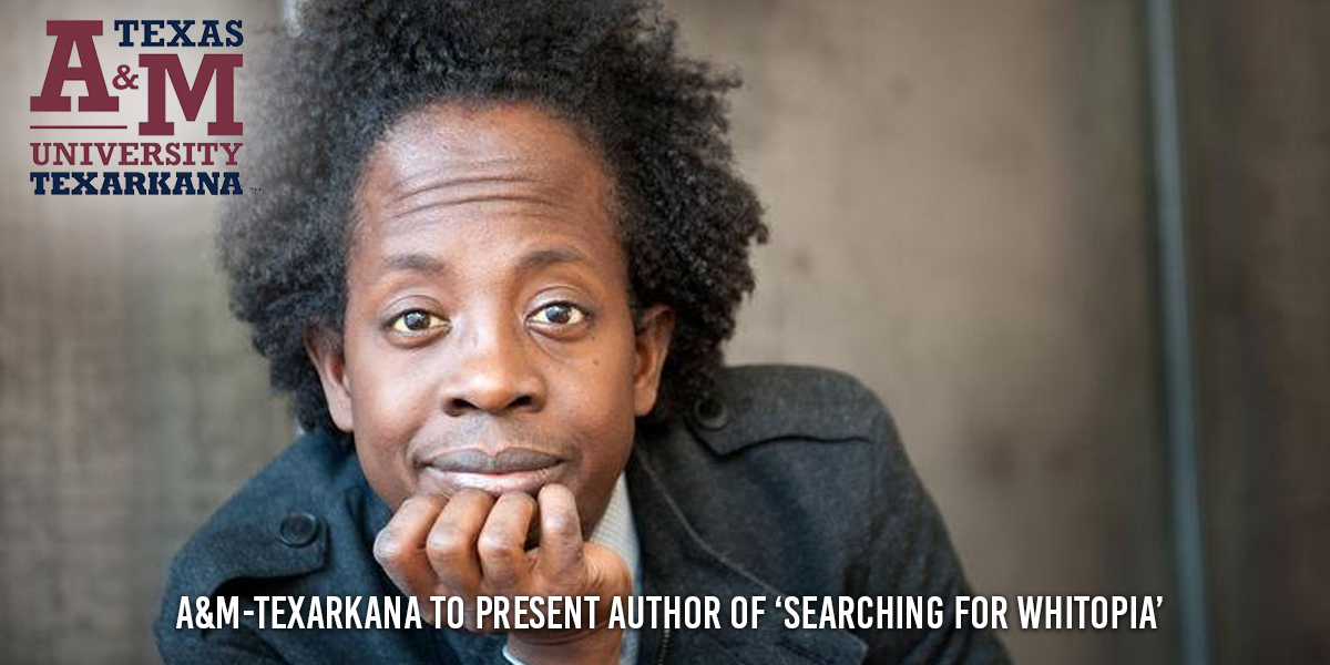 A&M-Texarkana to present author of ‘Searching for Whitopia’ | Texarkana ...